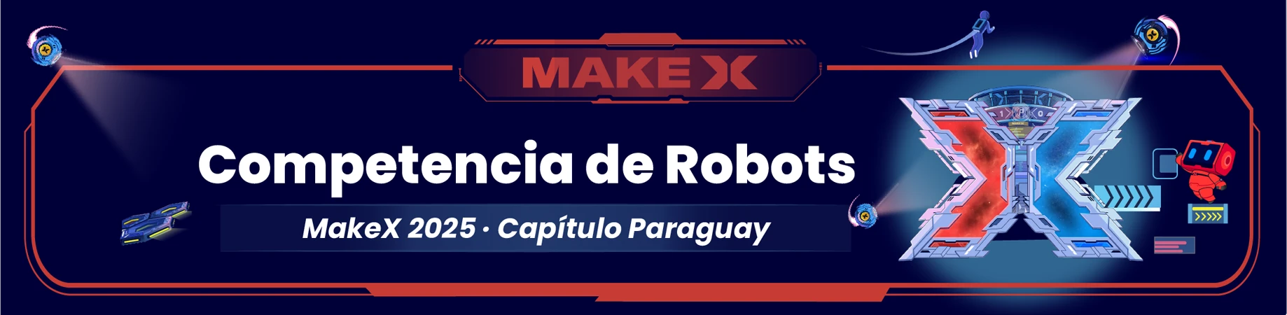MakeX Paraguay 2025 - Competencia de Robótica y Educación STEAM en Expo Educación 2025